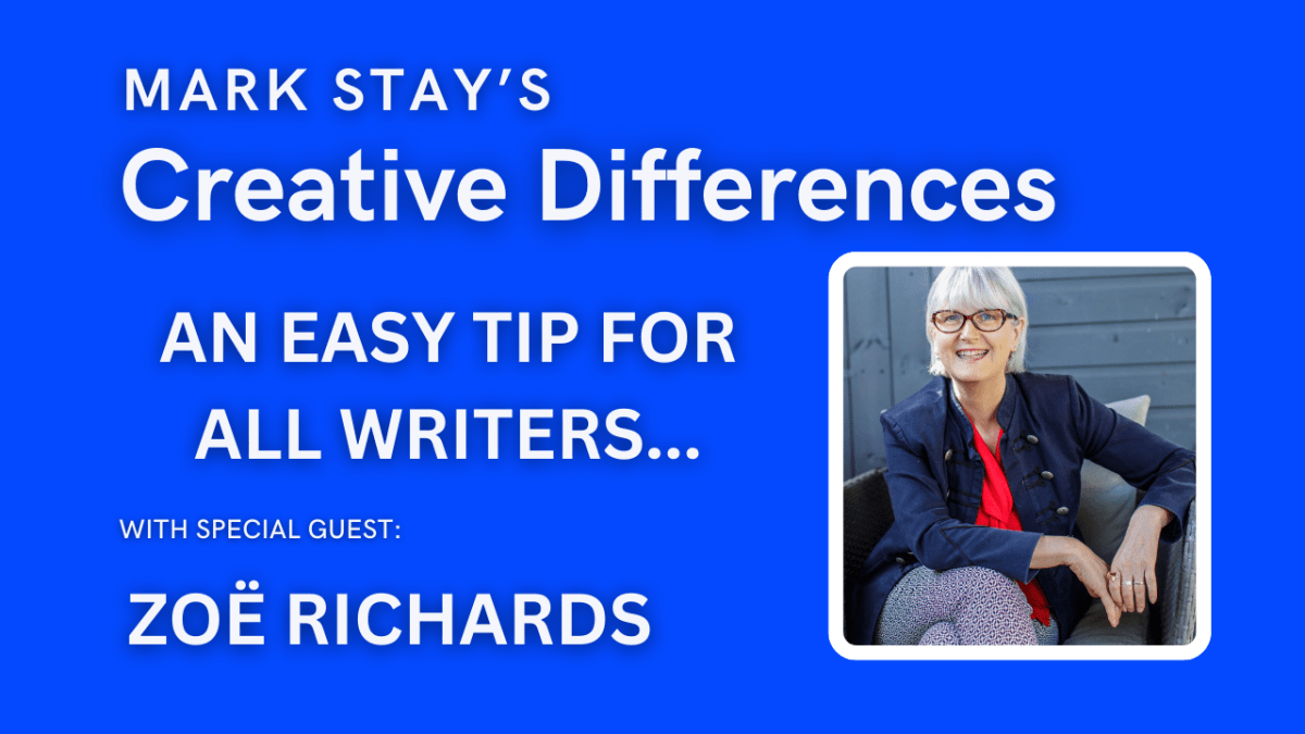 Zoë Richards: An Easy Tip for Writers – Mark Stay's Creative Differences Podcast